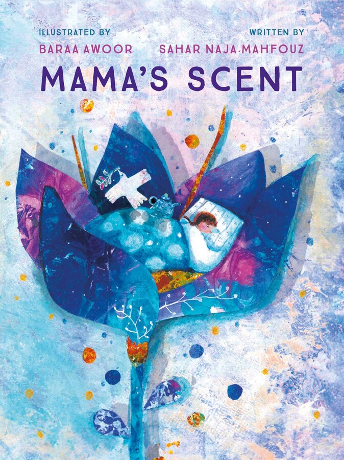 Mama's Scent | Book by Sahar Naja Mahfouz, Baraa Awoor | Official ...