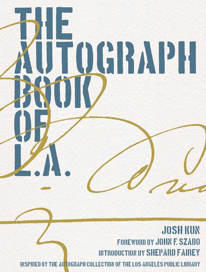 The Autograph Book of L.A. | Book by Josh Kun | Official Publisher Page ...