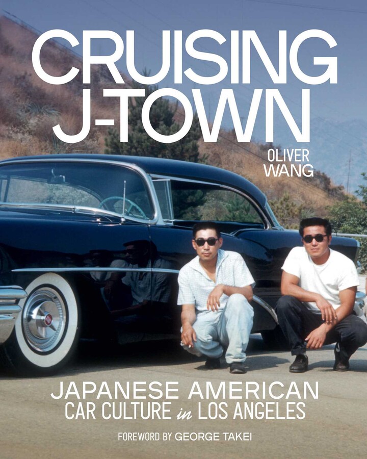 Cruising J-Town | Book by Oliver Wang, George Takei | Official ...