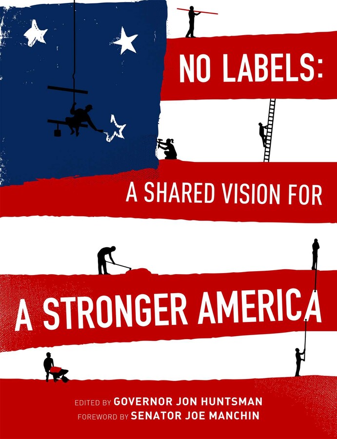 No Labels | Book by Governor Jon Huntsman, Senator Joe Manchin ...