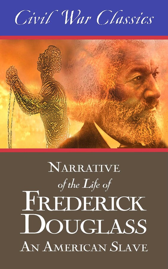 Narrative of the Life of Frederick Douglass: An American Slave (Civil ...