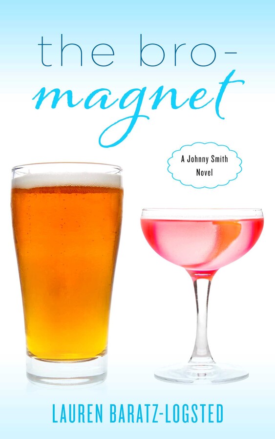 The Bro-Magnet | Book by Lauren Baratz-Logsted | Official Publisher ...