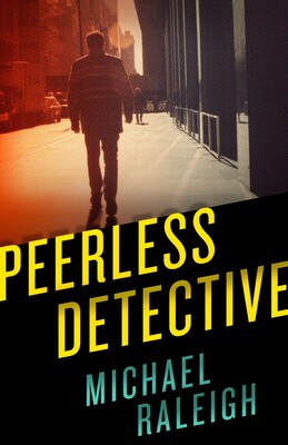Peerless Detective | Book by Michael Raleigh | Official Publisher Page ...