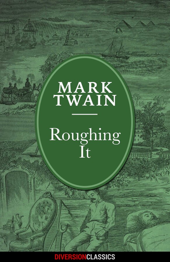 Roughing It (Diversion Illustrated Classics) eBook by Mark Twain | Official Publisher Page ...
