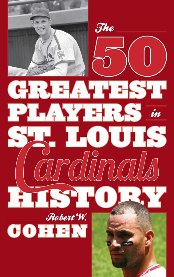 The 50 Greatest Players in St. Louis Cardinals History | Book by Robert ...