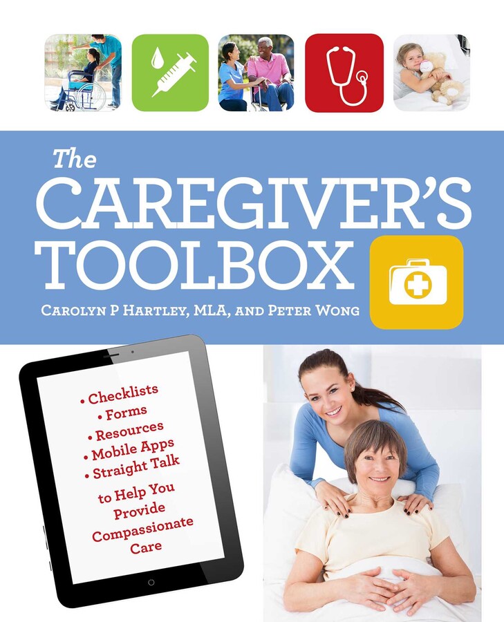 The Caregiver's Toolbox eBook by Carolyn P. Hartley, Peter Wong ...