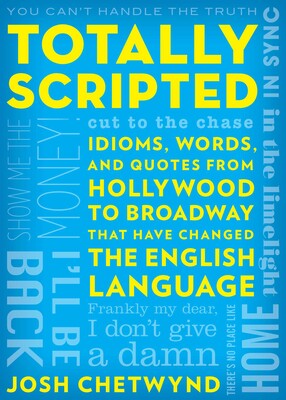Totally Scripted | Book by Josh Chetwynd | Official Publisher Page ...