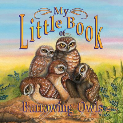 My Little Book of Burrowing Owls (My Little Book Of...) | Book by Hope ...