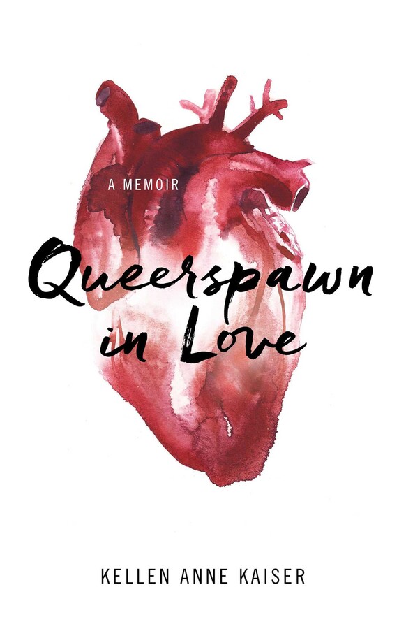 Queerspawn in Love | Book by Kellen Kaiser | Official Publisher Page ...
