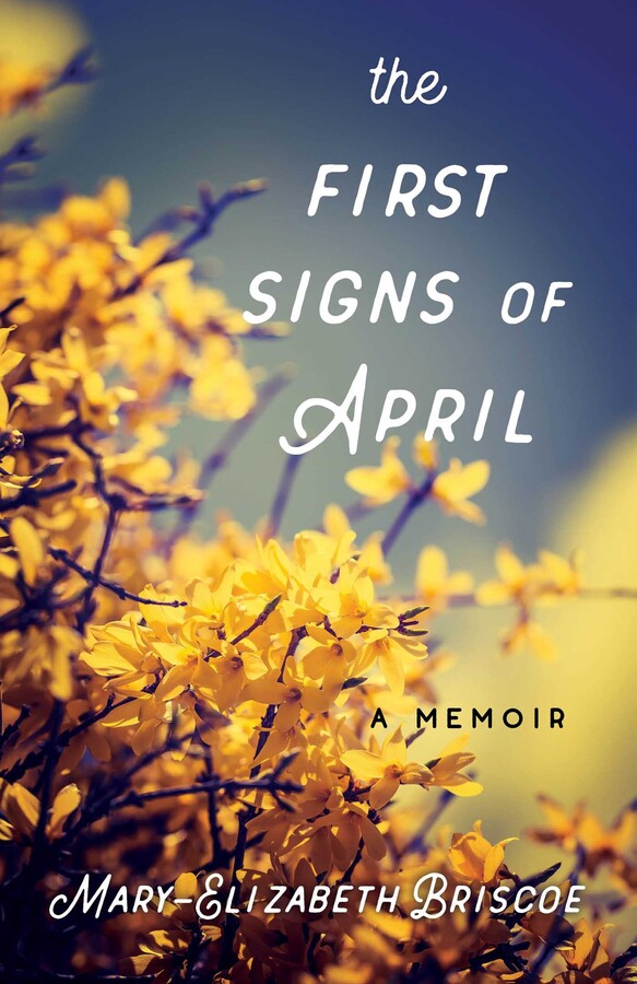 The First Signs of April | Book by Mary-Elizabeth Briscoe | Official ...