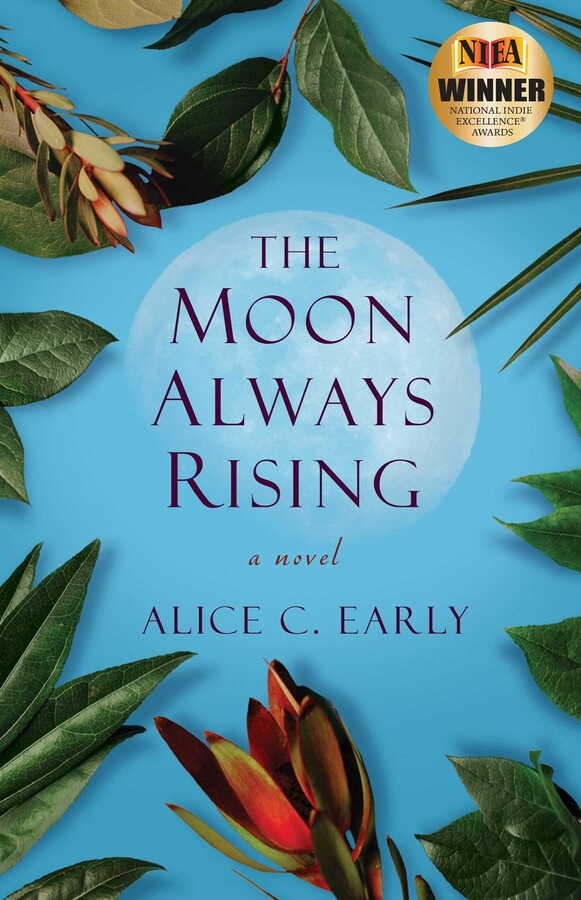The Moon Always Rising | Book by Alice C. Early | Official Publisher ...