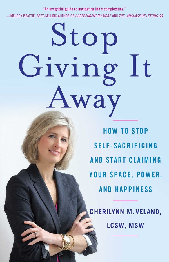 Stop Giving It Away | Book by Cherilynn M. Veland | Official Publisher Page | Simon & Schuster