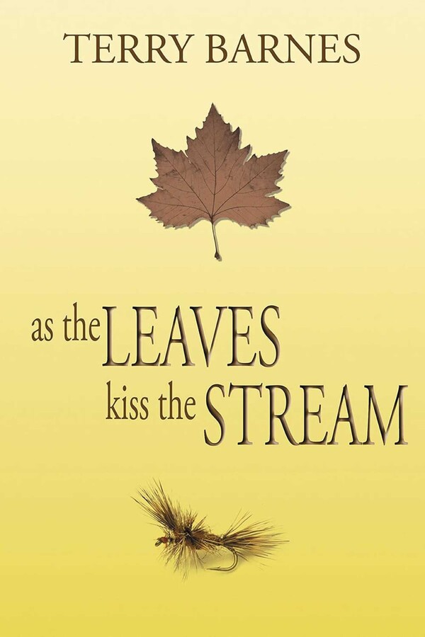 As the Leaves Kiss the Stream eBook by Terry Barnes | Official ...