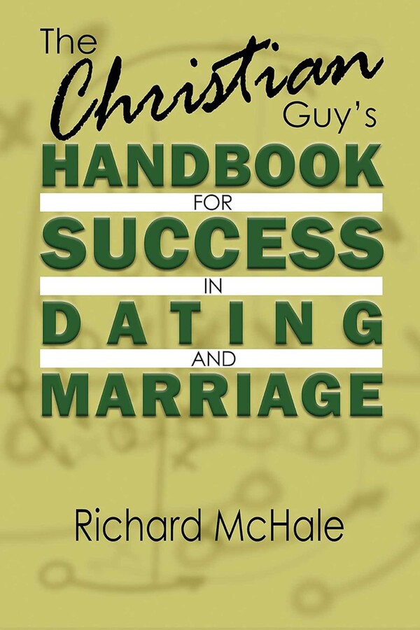 The Christian Guy's Handbook for Success in Dating and Marriage eBook ...