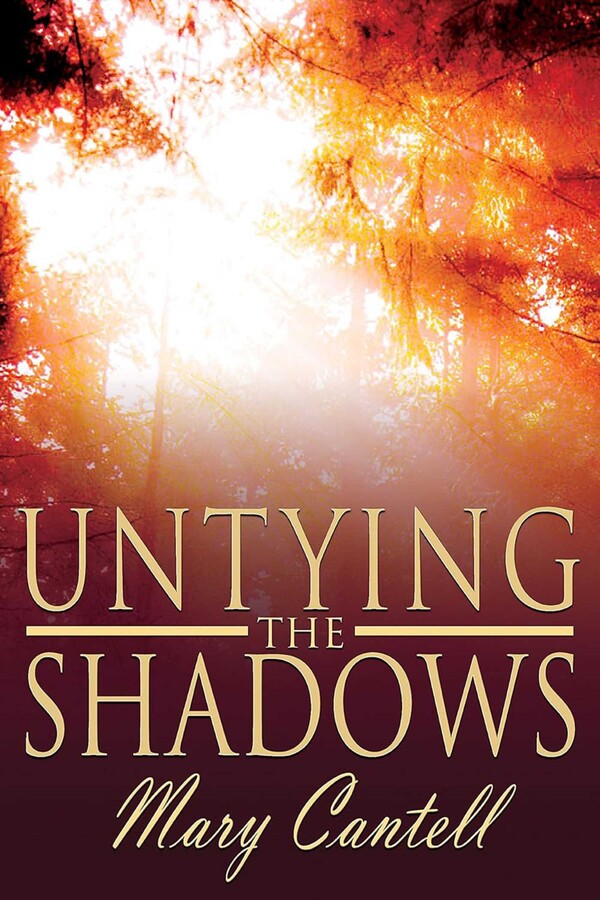 Untying the Shadows eBook by Mary Cantell | Official Publisher Page ...