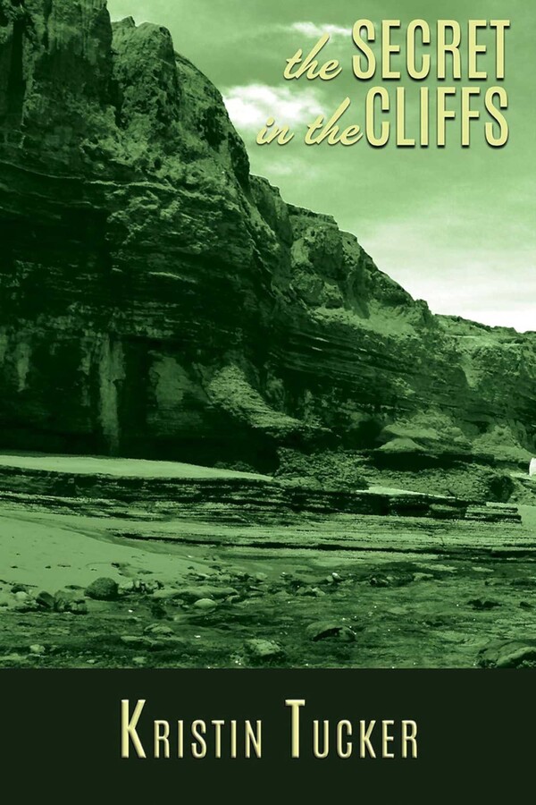 The Secret in the Cliffs eBook by Kristin Tucker | Official Publisher ...