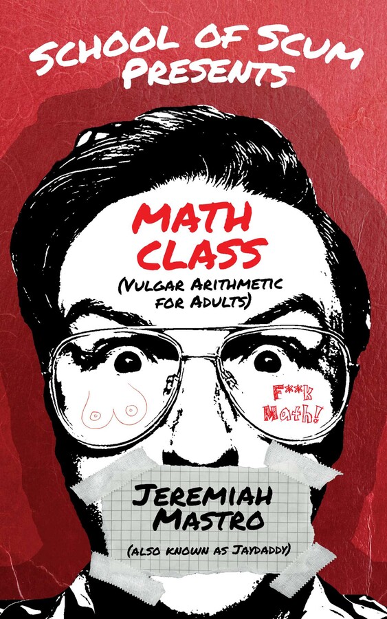 School of Scum Presents: Math Class | Book by Jeremiah Mastro ...