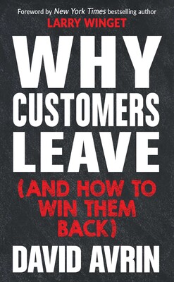 Why Customers Leave (and How to Win Them Back) | Book by David Avrin ...