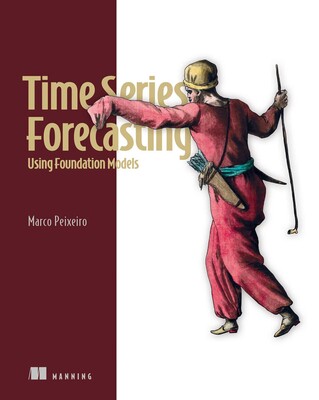 Time Series Forecasting Using Foundation Models | Book by Marco ...