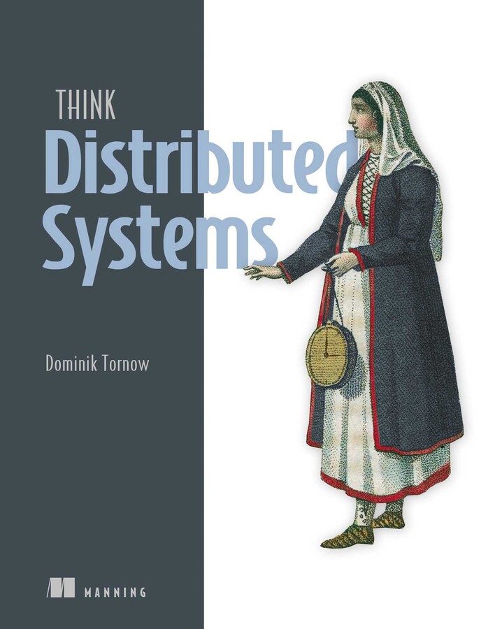Think Distributed Systems | Book by Dominik Tornow | Official Publisher Page | Simon & Schuster