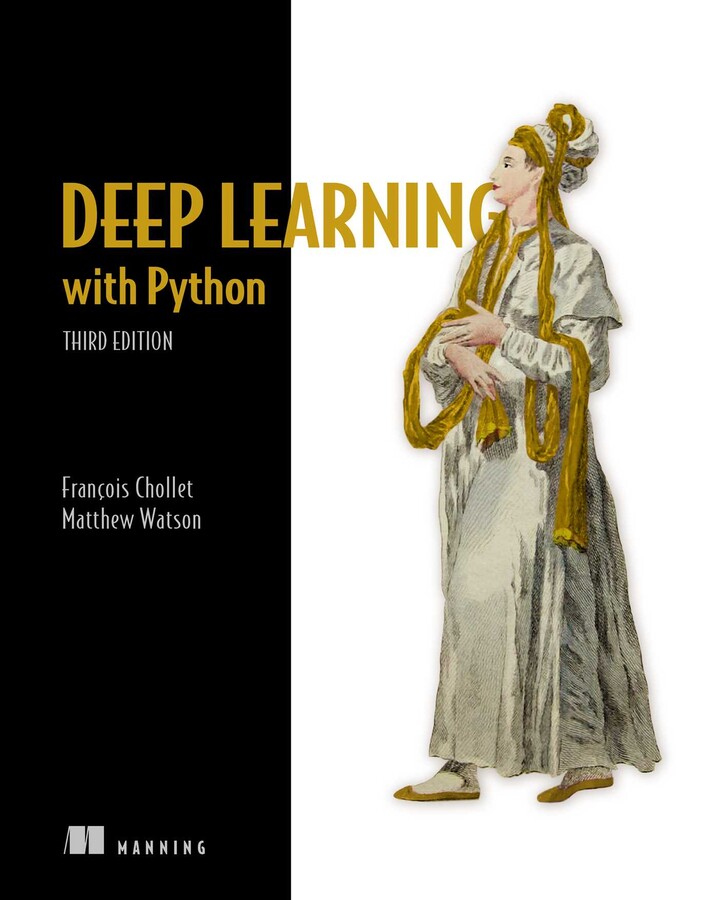 Deep Learning with Python, Third Edition | Book by Francois Chollet, Matthew Watson | Official ...