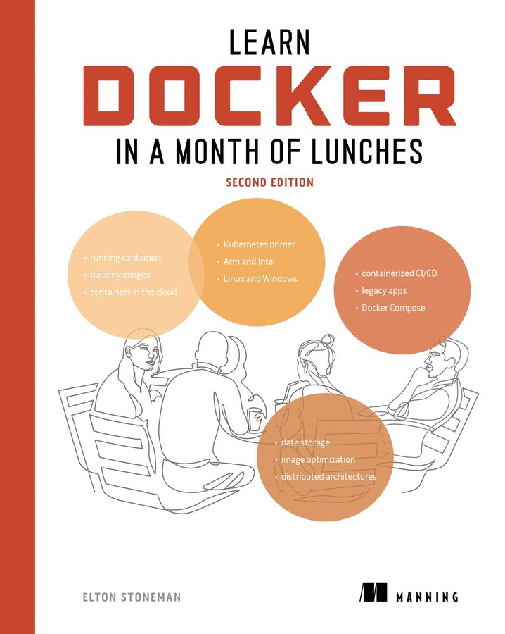 Learn Docker in a Month of Lunches, Second Edition | Book by Elton Stoneman | Official Publisher ...