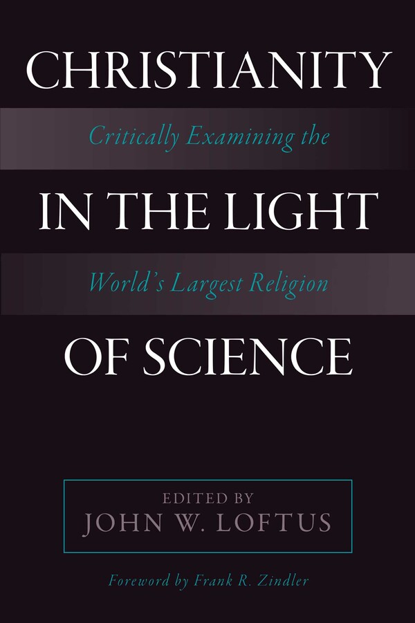 Christianity in the Light of Science eBook by John W. Loftus | Official ...