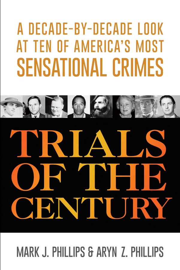 Trials of the Century | Book by Mark J. Phillips, Aryn Z. Phillips | Official Publisher Page ...
