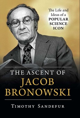 Ascent of Jacob Bronowski eBook by Timothy Sandefur | Official ...