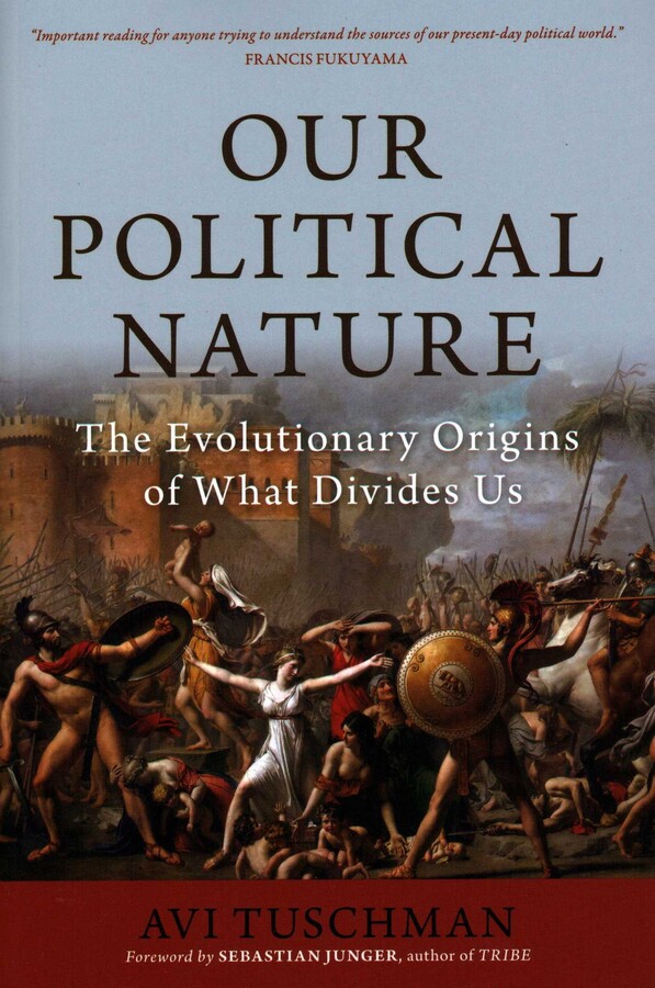 Our Political Nature | Book by Avi Tuschman, Sebastian Junger ...