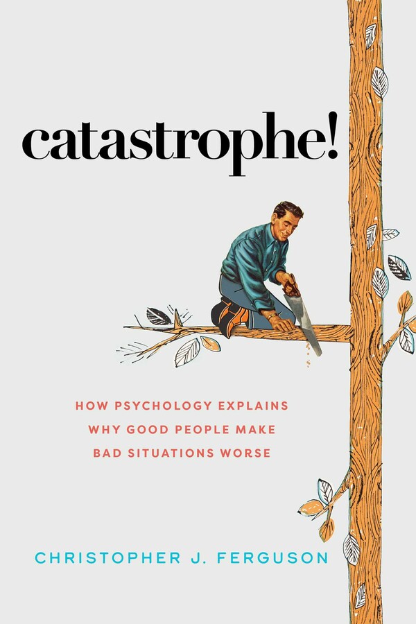 Catastrophe! | Book by Christopher J. Ferguson | Official Publisher ...