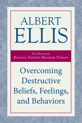 Overcoming Destructive Beliefs, Feelings, and Behaviors | Book by ...