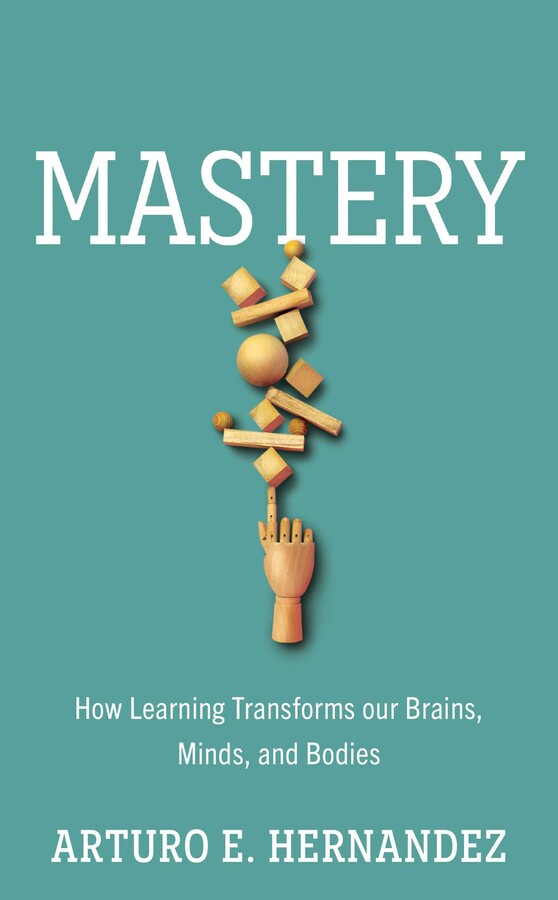 Mastery | Book by Arturo E. Hernandez Ph.D. | Official Publisher Page ...