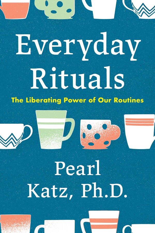 Everyday Rituals | Book by Pearl Katz Ph.D | Official Publisher Page ...