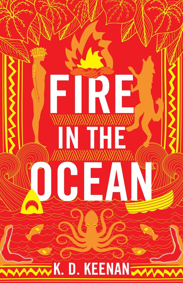 Fire in the Ocean | Book by K.D. Keenan | Official Publisher Page ...