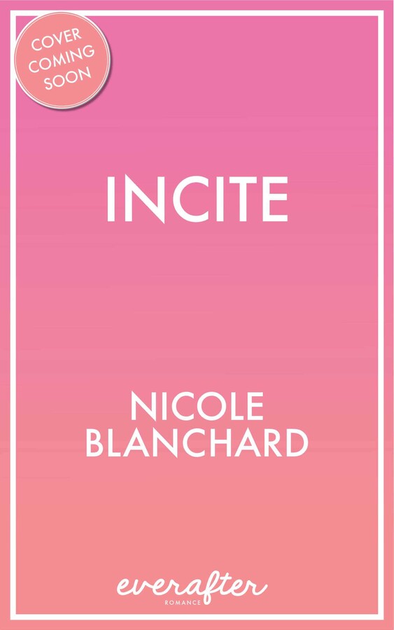 Incite | Book by Nicole Blanchard | Official Publisher Page | Simon ...