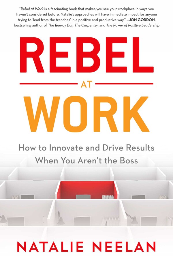 Rebel at Work | Book by Natalie Neelan | Official Publisher Page ...