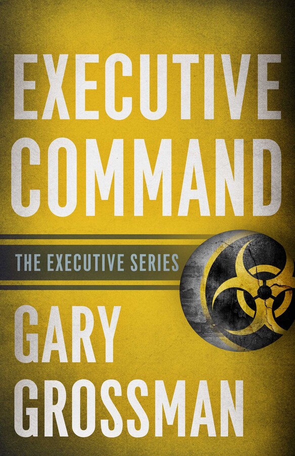 Executive Command | Book by Gary Grossman | Official Publisher Page ...