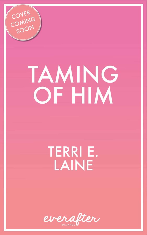 Taming of Him | Book by Terri E. Laine | Official Publisher Page | Simon & Schuster