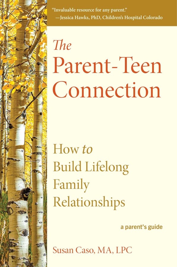 The Parent-Teen Connection | Book by Susan Caso | Official Publisher ...