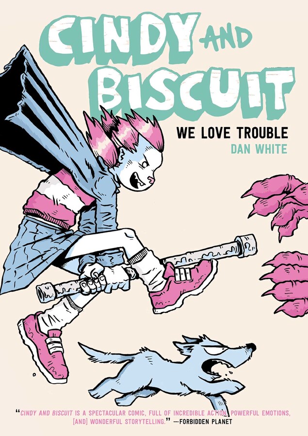Cindy And Biscuit: We Love Trouble eBook by Dan White | Official ...