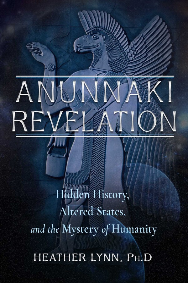 Anunnaki Revelation | Book by Heather Lynn | Official Publisher Page ...