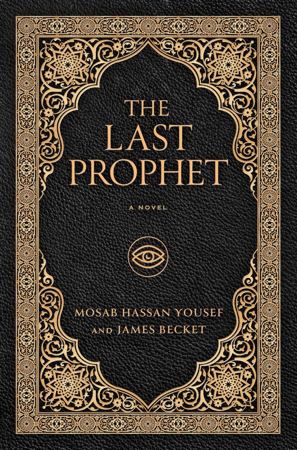 The Last Prophet | Book by Mosab Hassan Yousef, James Becket | Official Publisher Page | Simon ...