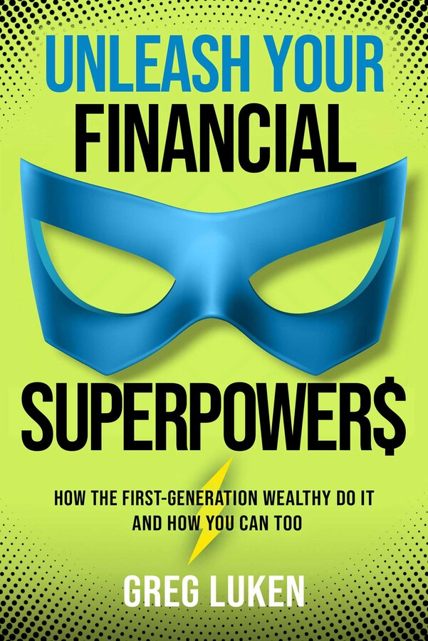 Unleash Your Financial Superpowers | Book by Greg Luken | Official ...