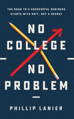 No College, No Problem | Book by Phillip Lanier | Official Publisher ...