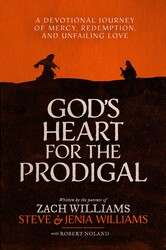 God's Heart for the Prodigal eBook by Zach Williams, Steve and Jenia ...