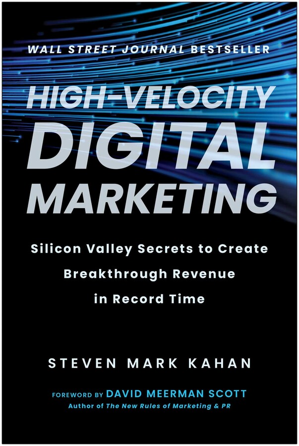 High-Velocity Digital Marketing | Book by Steven Mark Kahan, David ...