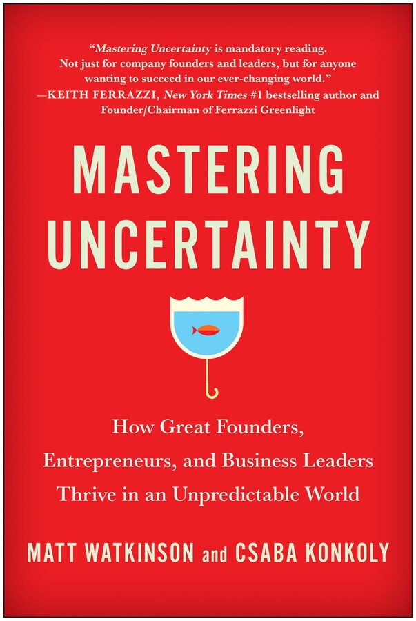 Mastering Uncertainty | Book by Matt Watkinson, Csaba Konkoly ...
