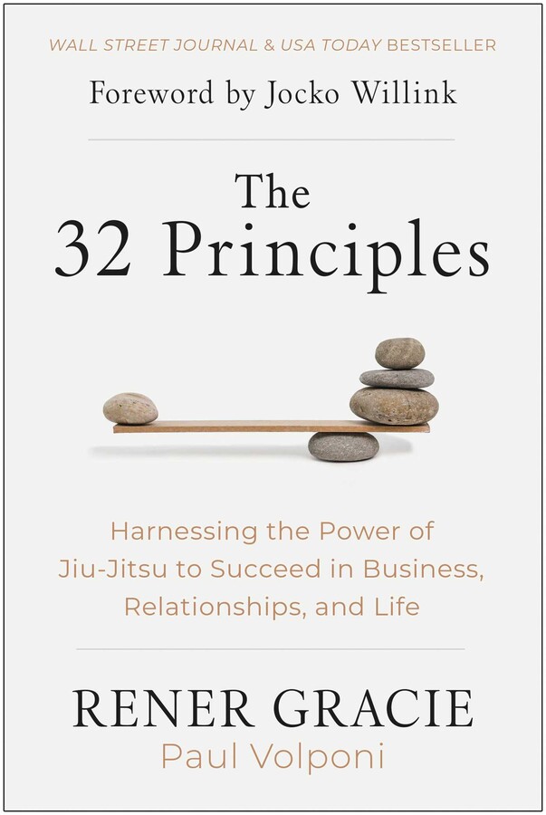 The 32 Principles | Book by Rener Gracie, Paul Volponi, Jocko Willink ...