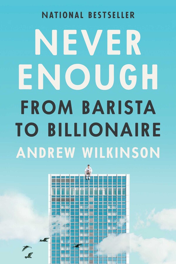 Never Enough | Book by Andrew Wilkinson | Official Publisher Page ...